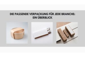Passende Verpackung für jede Branche finden.